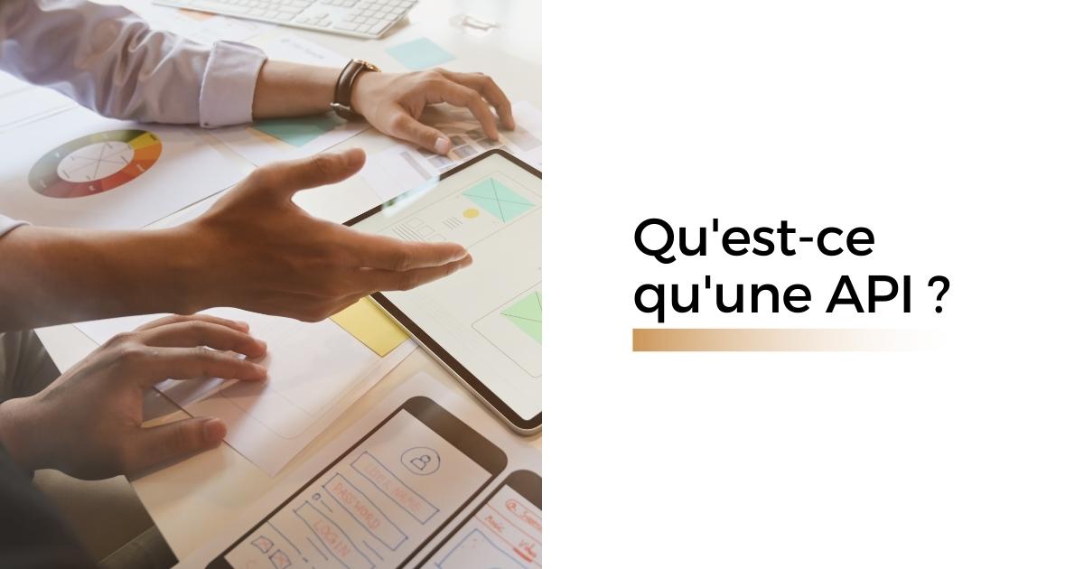 Qu'est-ce qu'une API ? Fonctionnement et principe